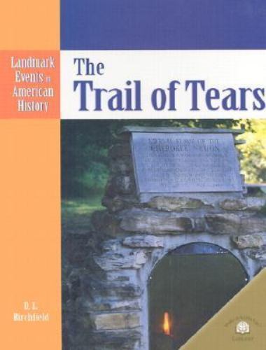 Landmark Events in American History Ser.: The Trail of Tears by D. L ...