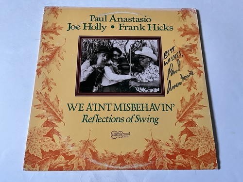 Paul Anastasio~Joe Holly~Frank Hicks~We A’int Misbehavin’~SIGNED ...