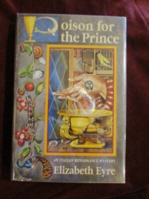 Elizabeth Eyre - POISON FOR THE PRINCE - 1st 9780151725403| eBay