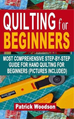 Patrick Woodson Quilting for Beginners (Poche) | eBay