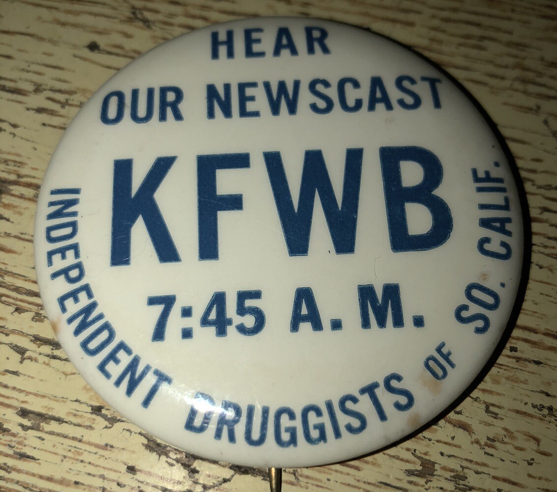 Hear Our Newscast KFWB Independent Druggists Of Socal Button Pinback ...