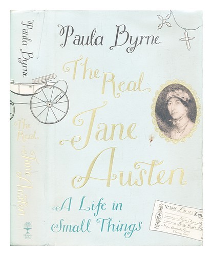 Byrne, Paula The Real Jane Austen: A Life IN Klein Things Hardcover ...