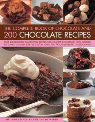 The Complete Book of Chocolate and 200 Chocolate Recipes: Over 200 ...