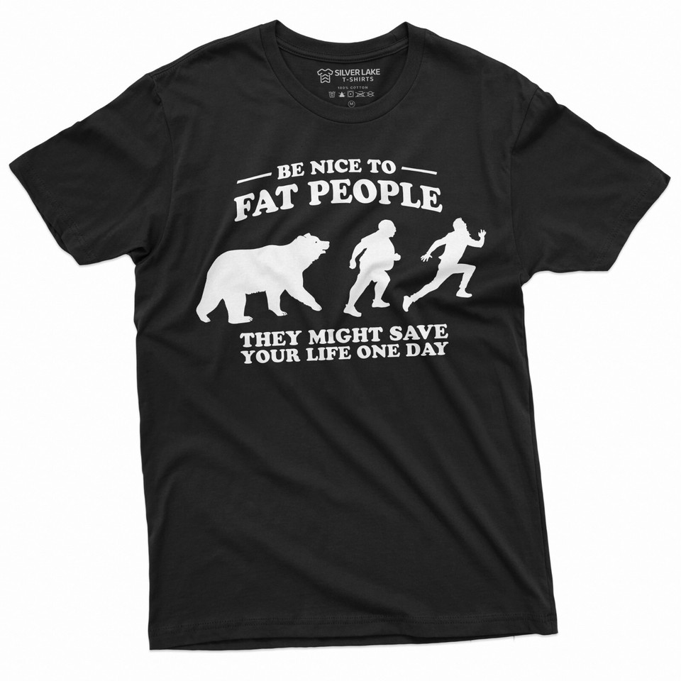 Men's Funny Be nice to fat people Humorous Tee Shirt Birthday Gift plus ...