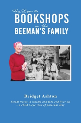 Bridget Ashton Hay Before the Bookshops or the Beeman's Family ...