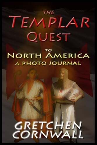 The Templar Quest to North America: A Photo Journal by Gretchen ...