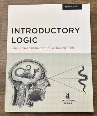 Introductory Logic : The Fundamentals of Thinking Well, 5th ed (Teacher ...