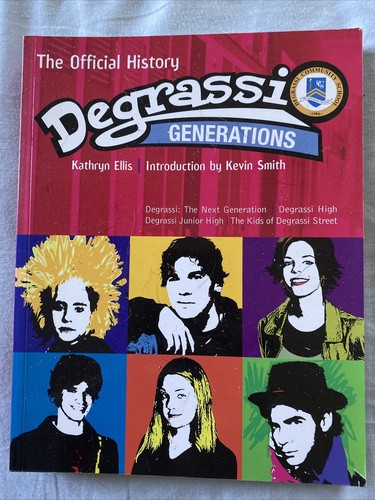 The Official History DEGRASSI GENERATIONS By Kathryn Ellis Junior High ...