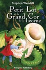 Stephen Wendell Petit Lot et le Grand Cor de la licorne (Paperback) (US ...