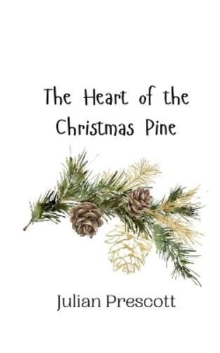 Julian Prescott The Heart of the Christmas Pine (Paperback) (UK IMPORT ...