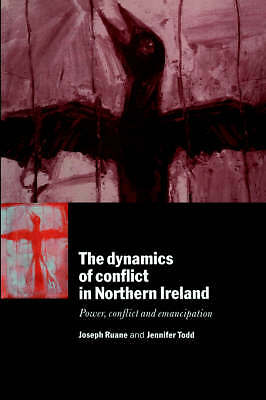 The Dynamics of Conflict in Northern Ireland: Power, Conflict and ...