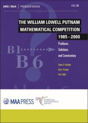 Bjorn Poonen Ravi Vakil K The William Lowell Putnam Mathematical Compet ...