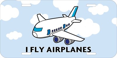 I FLY AIRPLANES AIRLINE PILOT CAPTIAN COMMERCIAL METAL LICENSE PLATE | eBay