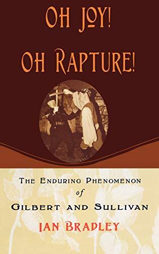 Oh Joy! Oh Rapture!: The Enduring Phenomenon of Gilb... by Bradley, Ian ...