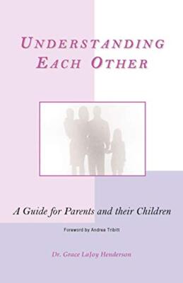 Understanding Each Other: A Guide for Parents and Their Children. Henderson