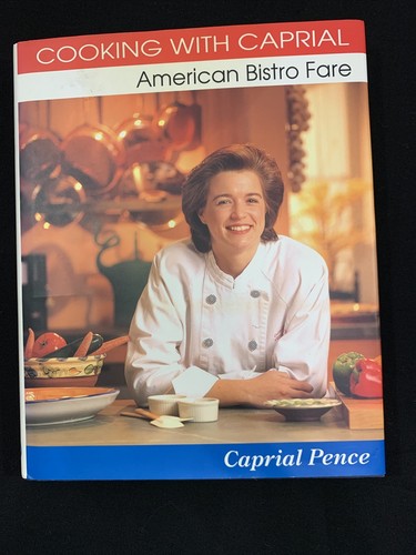 Cooking with Caprial : American Bistro Fare by Caprial Pence (2003 ...