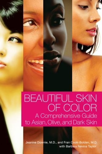Beautiful Skin of Color : A Comprehensive Guide to Asian, Olive, and ...