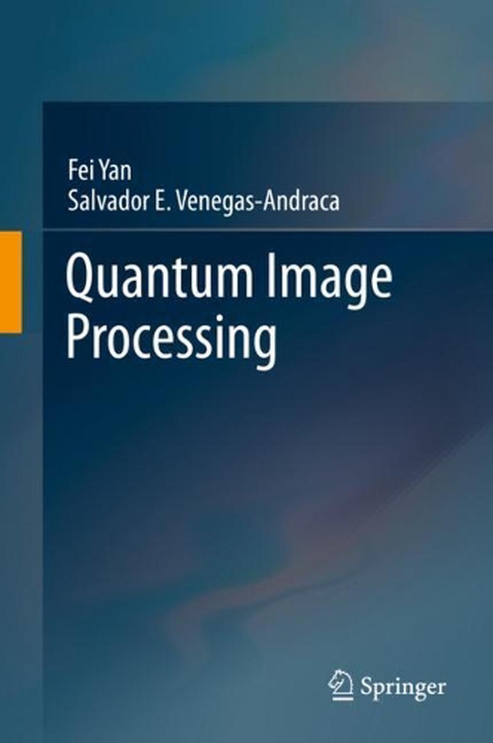 Quantum Image Processing by Fei Yan (English) Hardcover Book 9789813293304 | eBay
