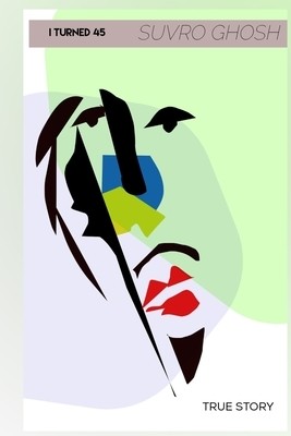 I turned 45 Ghosh, Suvro Paperback | eBay