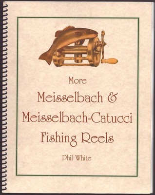 MORE MEISSELBACH & MEISSELBACH-CATUCCI FISHING REELS (SIGNED) | eBay