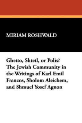 Ghetto, Shtetl, Or Polis? The Jewish Community In The Writings Of Karl ...
