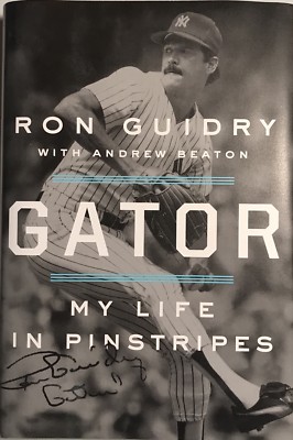 Ron Guidry NY Yankees "Gator: My Life In Pinstripes" Autographed Book w ...