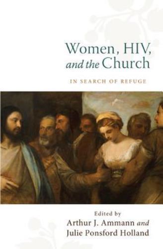 Women, HIV, and the Church : In Search of Refuge by Julie Ponsford ...