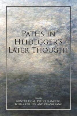 Paths In Heidegger's Later Thought 9780253047205| eBay