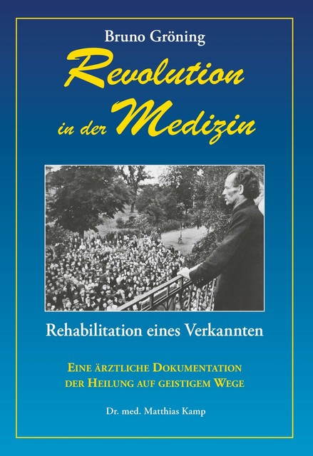 Bruno Gröning-Revolition in der Medizin von Matthias Kamp (2020 ...