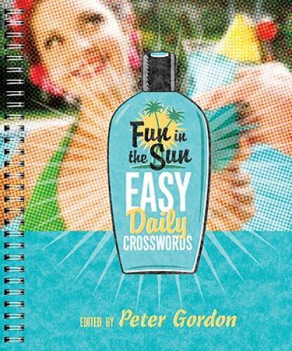 Fun in the Sun Easy Daily Crosswords - Spiral-bound By Gordon, Peter ...
