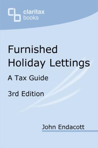 Furnished Holiday Lettings: A Tax Guide-John Endacott 9781908545732 ...