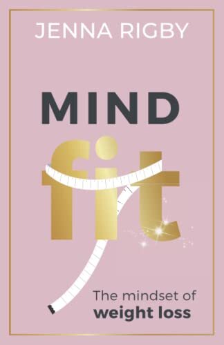 MindFIT: The Mindset of Weight Loss by Rigby, Jenna Book The Fast Free ...