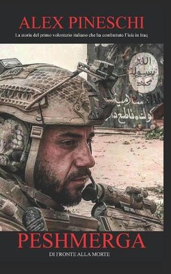 Peshmerga: Di fronte alla morte by Alex Pineschi (Italian) Paperback ...