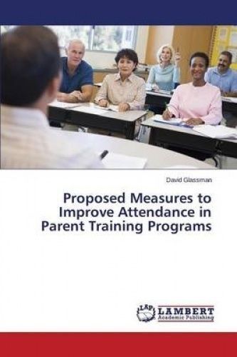 Proposed Measures to Improve Attendance in Parent Training Programs by ...