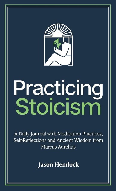 Practicing Stoicism von Jason Hemlock (2021, Gebundene Ausgabe) online ...