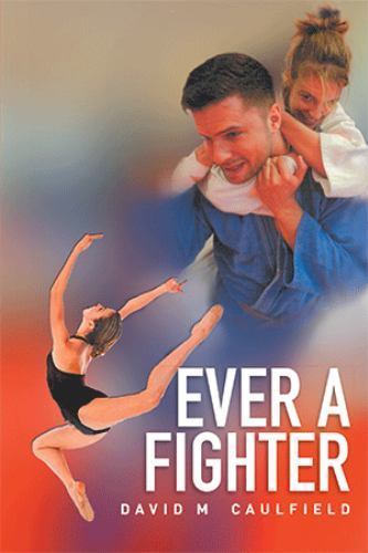 Ever a Fighter : The Adventures of Katherine Wilkinson by David M ...