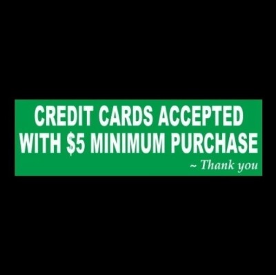 "CREDIT CARDS ACCEPTED $5 MINIMUM PURCHASE" business sign CASH REGISTER ...