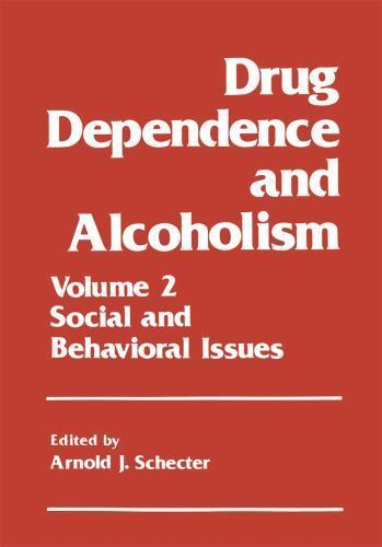 Drug Dependence and Alcoholism : Volume 2: Social and Behavioral Issues ...