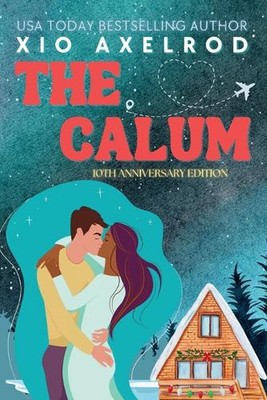 The Calum: 10th Anniversary Edition by Xio Axelrod Paperback Book ...