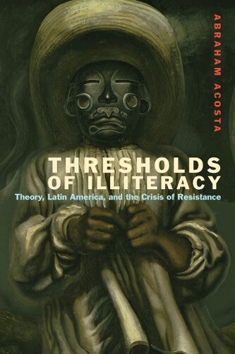 Abraham Acosta Thresholds of Illiteracy (Poche) Just Ideas | eBay
