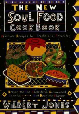 The New Soul Food Cookbook: Healthier Recipes for Traditional Favorites ...