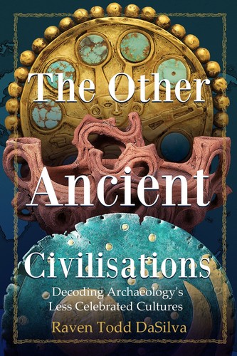 Raven Todd DaSilva The Other Ancient Civilisations (Tascabile ...