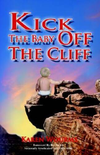 Kick the Baby Off the Cliff - Paperback By Wourms, Karen - GOOD ...