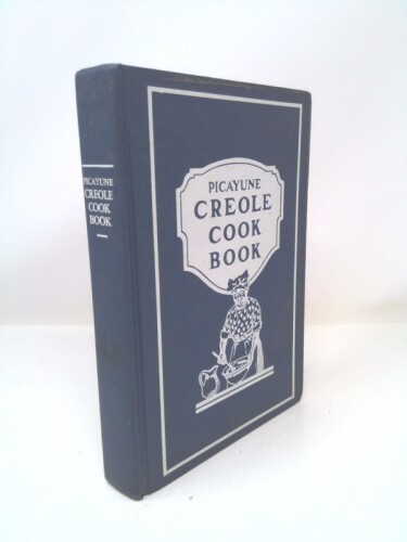 The Original Picayune Creole Cook Book by PICAYUNE CREOLE COOK BOOK | eBay