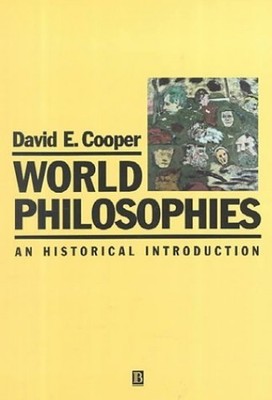 World Philosophies: An Historical I..., Cooper, David E 9780631188674 ...