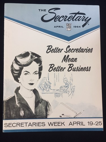APRIL 1964 THE SECRETARY MAGAZINE, NATIONAL ASSOCIATION OF SECRETARIES ...