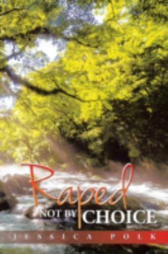 Raped Not by Choice by Jessica Polk (2015, Trade Paperback) for sale ...