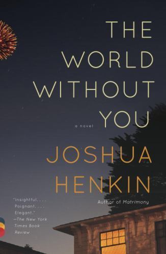 World Without You : A Novel by Joshua Henkin (2013, Trade Paperback ...