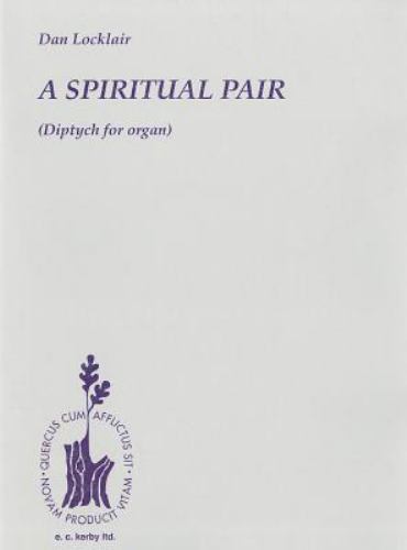 Spiritual Pair - Diptych for Organ : Organ Solo by Dan Locklair (1996 ...