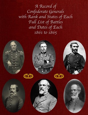 Civil War a Record of Confederate Generals Ranks, Full List of Battles ...